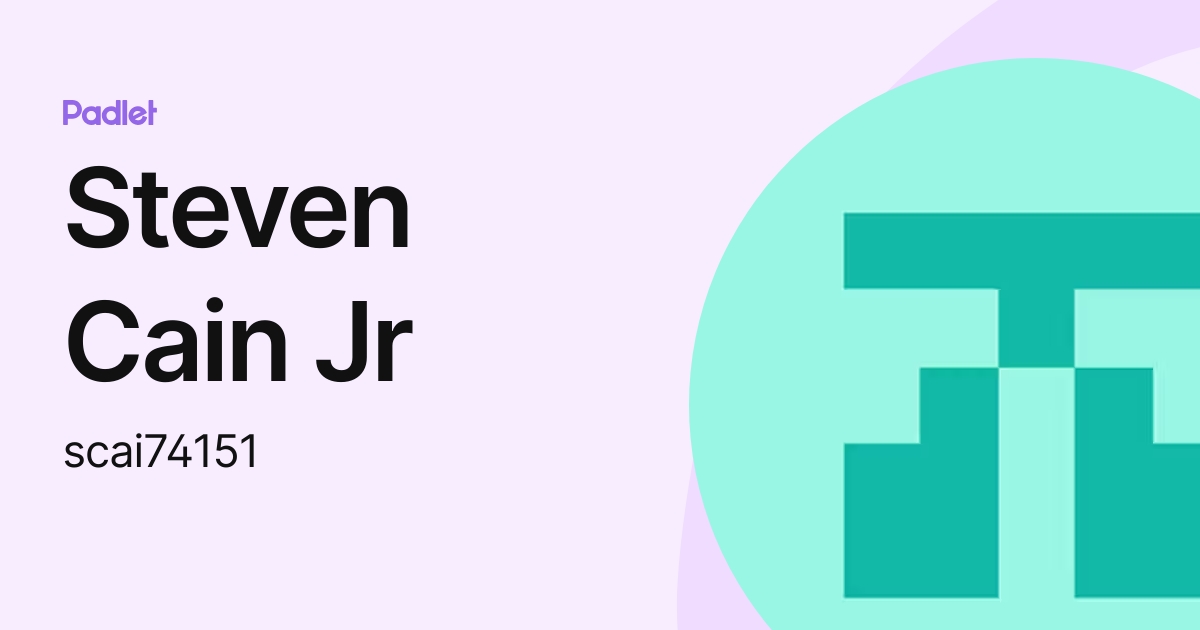 Steven Cain Jr (scai74151) profile | Padlet