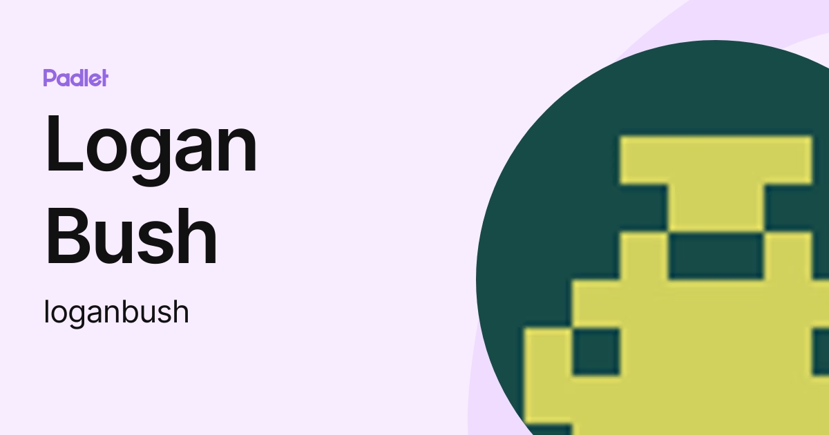 Logan Bush (loganbush) profile | Padlet