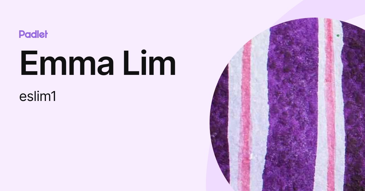 Emma Lim (eslim1) profile | Padlet