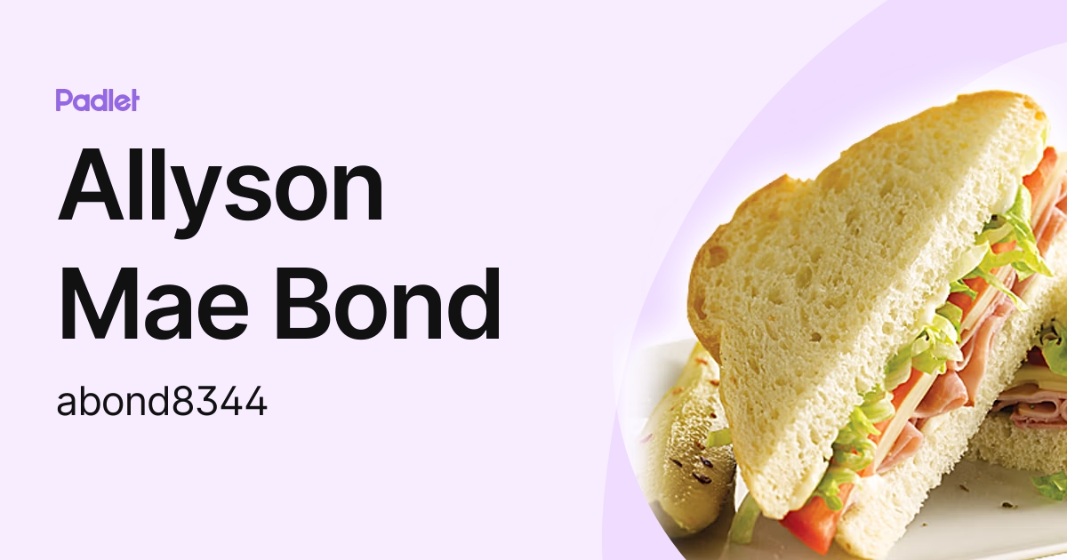 Allyson Mae Bond (abond8344) profile | Padlet