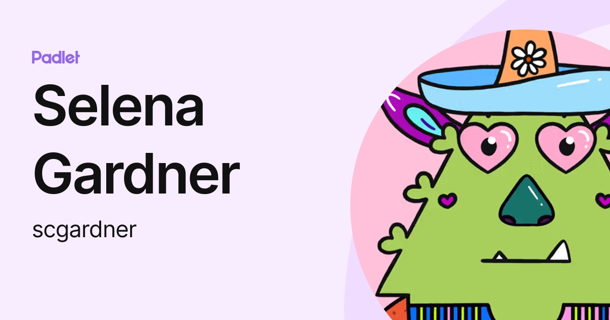 Selena Gardner (scgardner) profile | Padlet