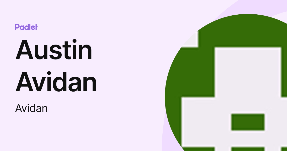 Austin Avidan (Avidan) profile | Padlet