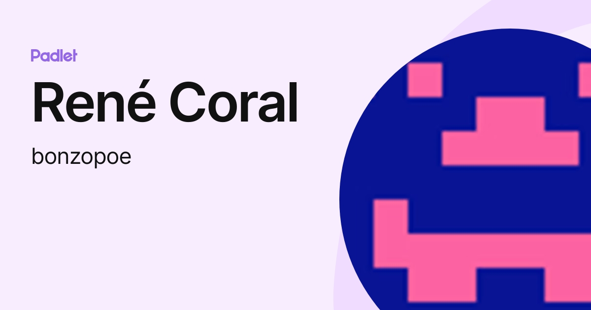 René Coral (bonzopoe) profile | Padlet