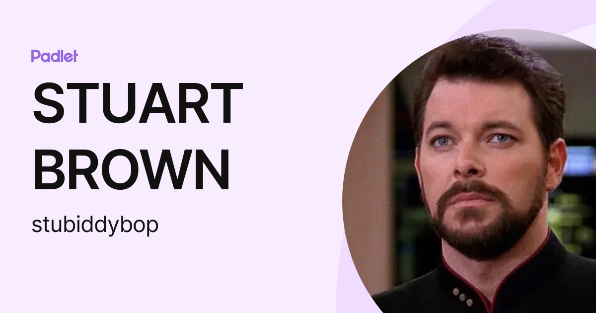 STUART BROWN (stuartbrown4) profile | Padlet