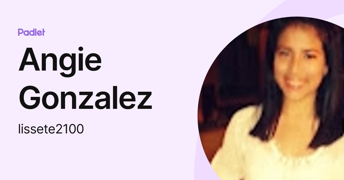 Angie Gonzalez (lissete2100) profile | Padlet