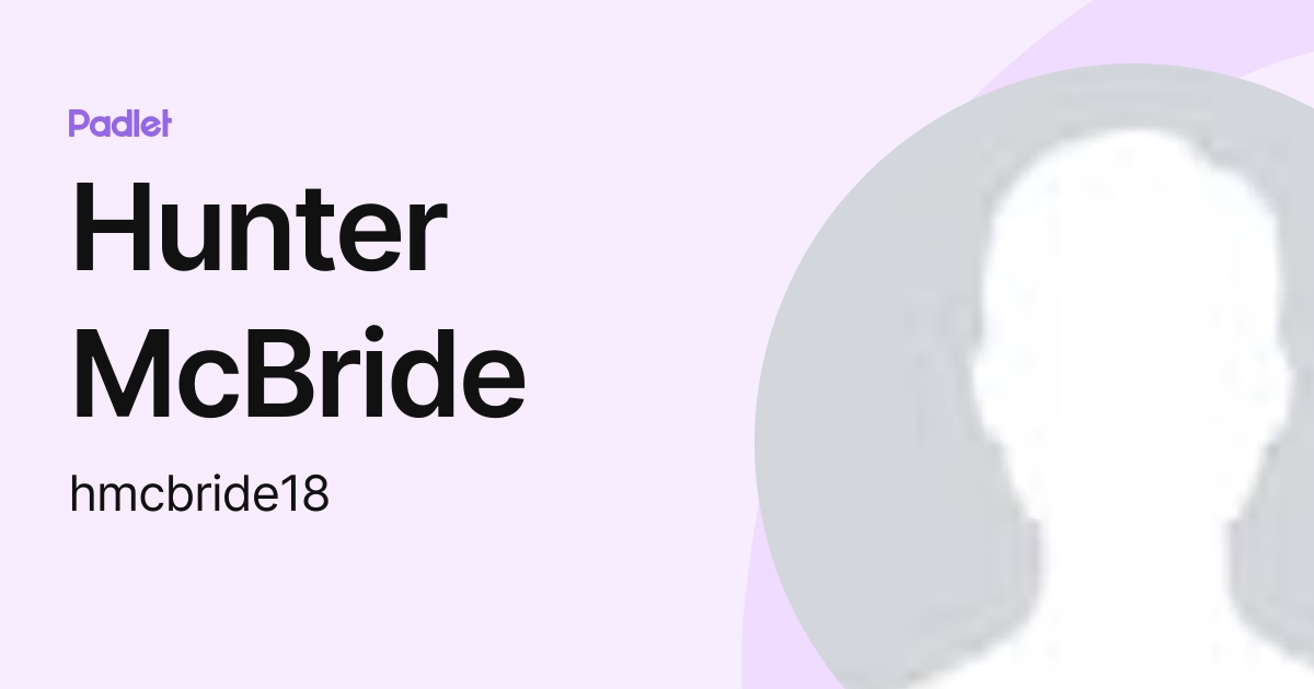 Hunter McBride (hmcbride18) profile | Padlet