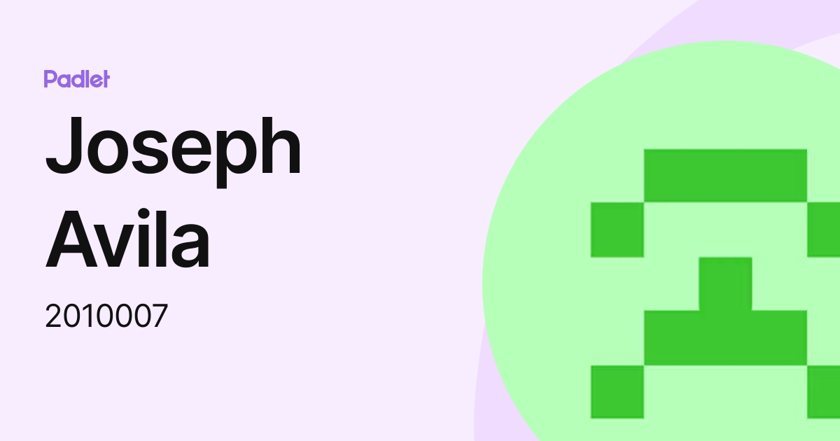 Joseph Avila (2010007) profile | Padlet