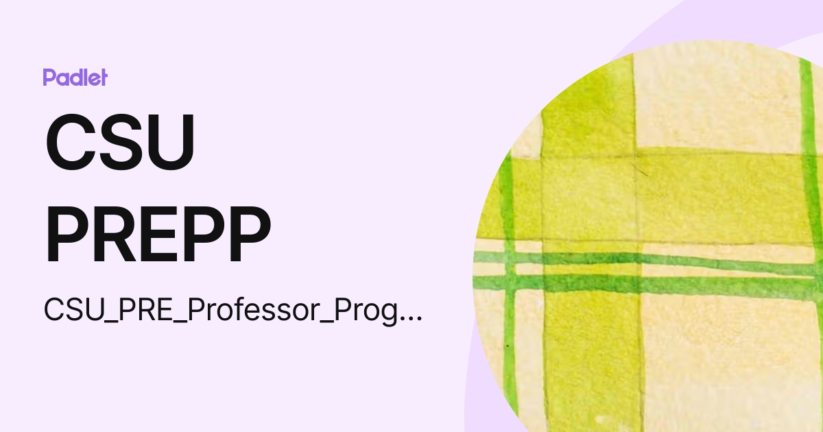 CSU PREPP (CSU_PRE_Professor_Program) profile | Padlet