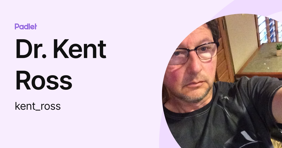 Dr. Kent Ross (kent_ross) profile | Padlet