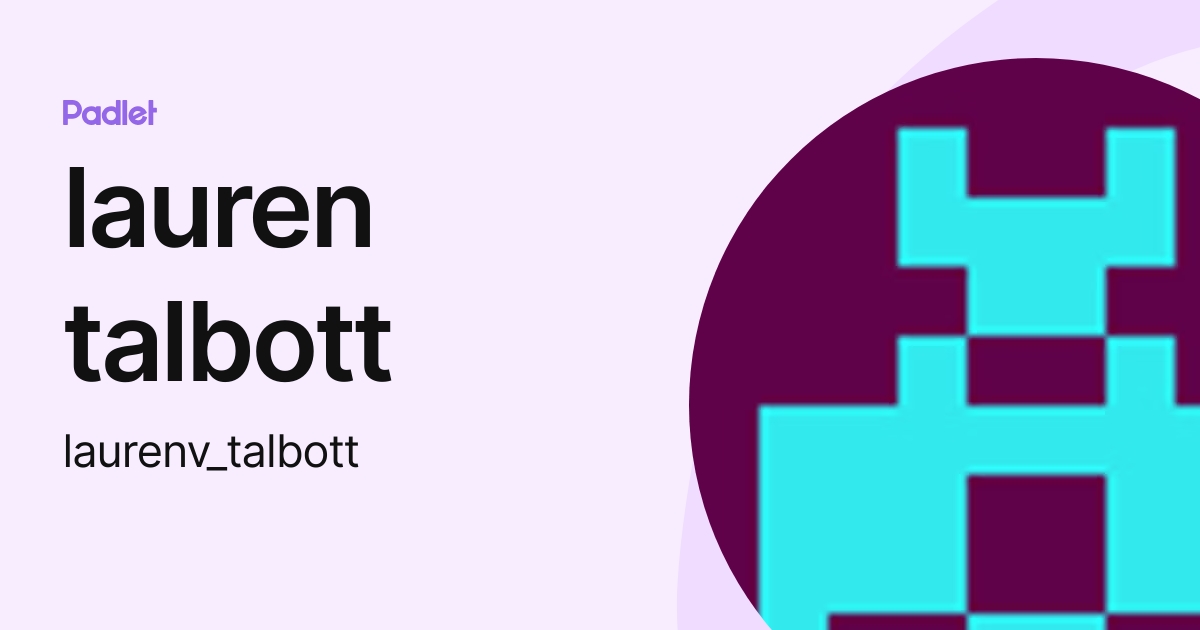 lauren talbott (laurenv_talbott) profile | Padlet