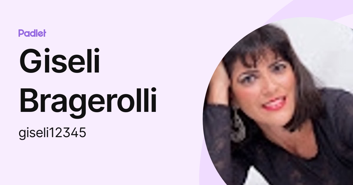 Giseli Bragerolli (giseli12345) profile | Padlet
