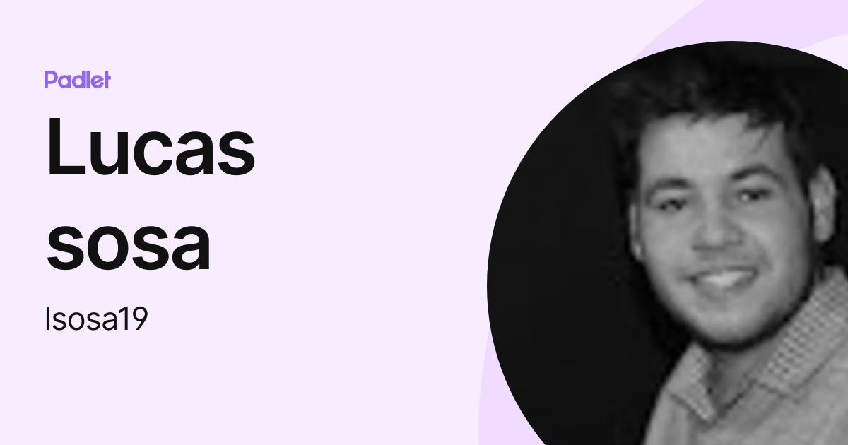 Lucas sosa (lsosa19) profile | Padlet