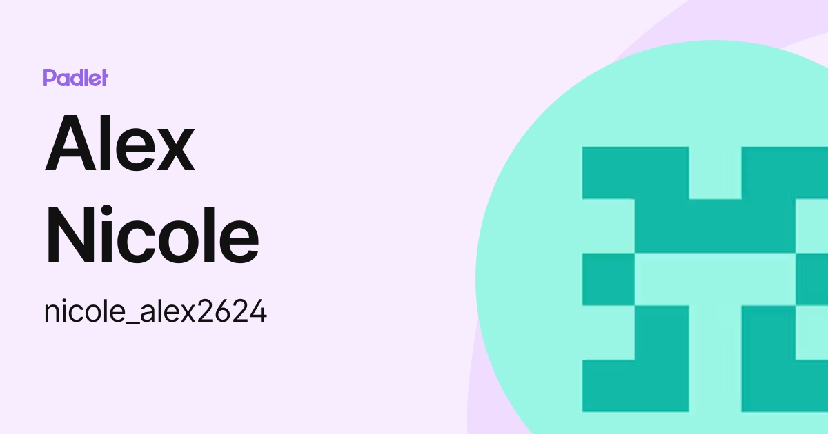 Alex Nicole (nicole_alex2624) profile | Padlet