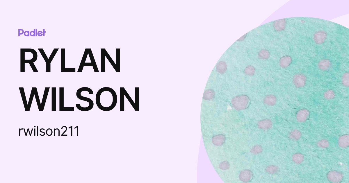 RYLAN WILSON (rwilson211) profile | Padlet