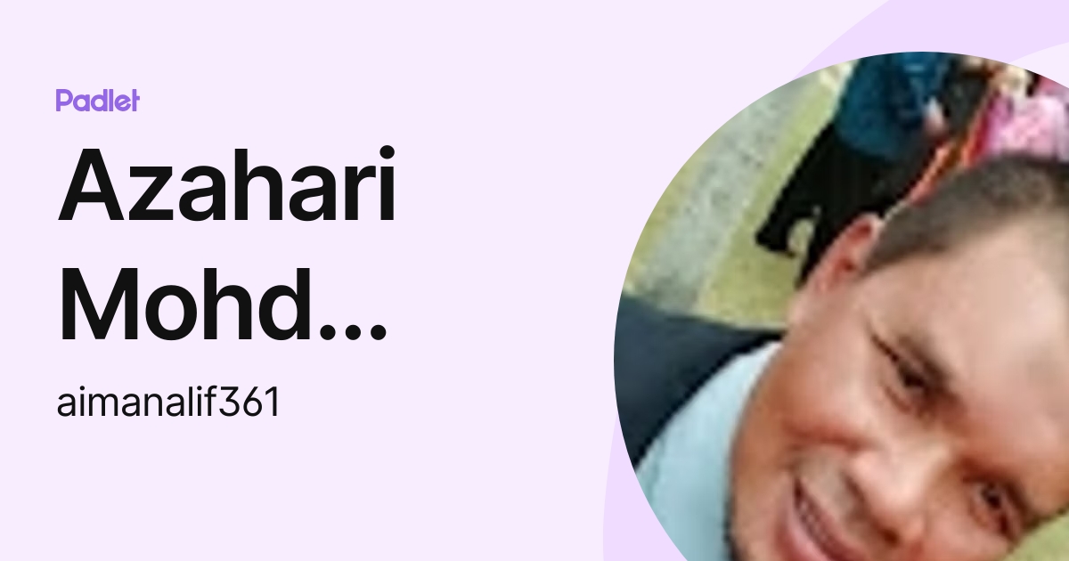 Azahari Mohd Yusop (aimanalif361) profile | Padlet