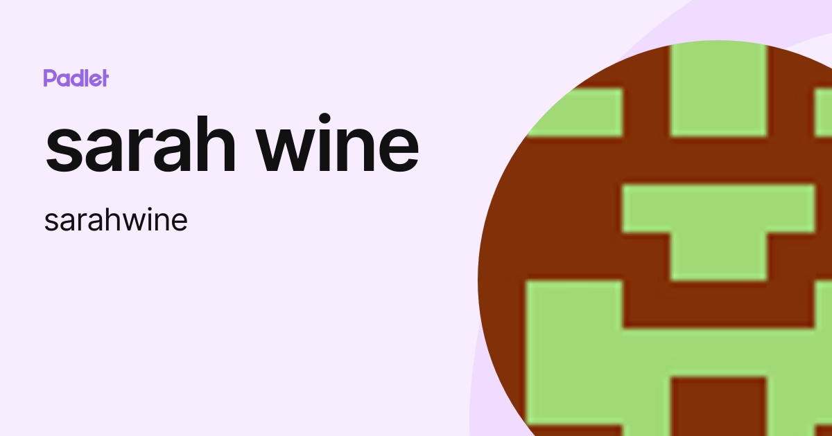 sarah wine (sarahwine) profile | Padlet