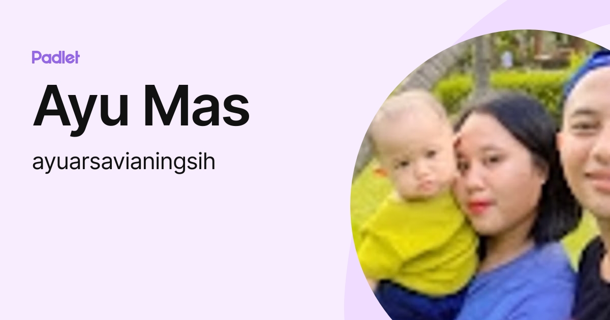 Ayu Mas (ayuarsavianingsih) profile | Padlet