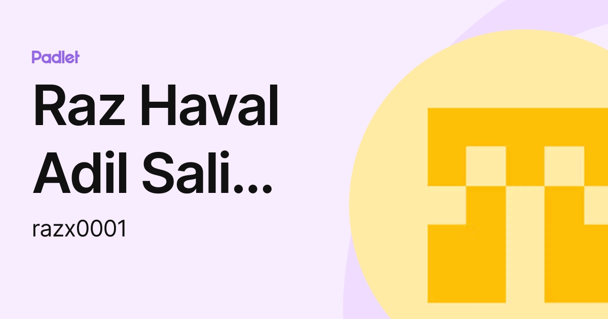Raz Haval Adil Salim 2016s (razx0001) profile | Padlet