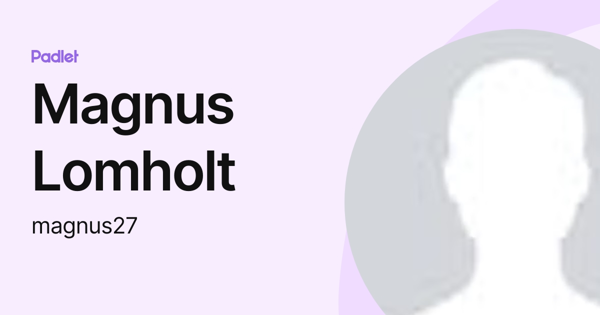 Magnus Lomholt (magnus27) profile | Padlet