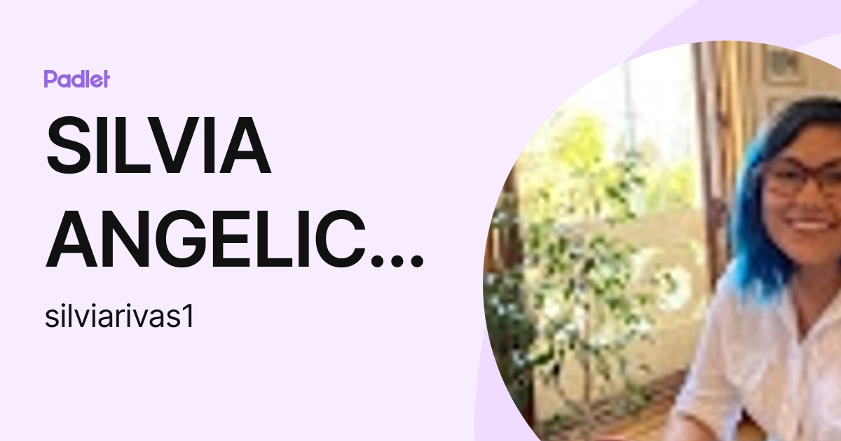 SILVIA ANGELICA RIVAS CATRILEO (silviarivas1) profile | Padlet