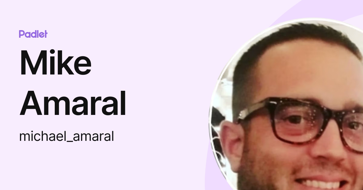 Mike Amaral (michael_amaral) profile | Padlet