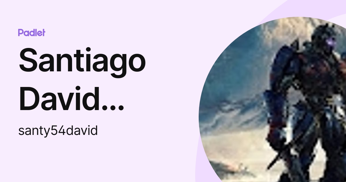 Santiago David Cabrera Ruiz (santy54david) profile | Padlet