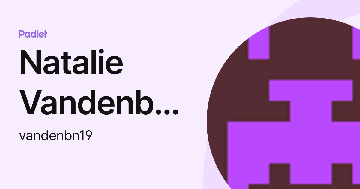 Natalie Vandenberg (vandenbn19) profile | Padlet