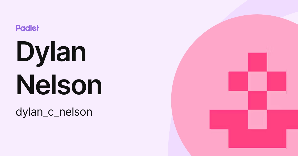 Dylan Nelson (dylan_c_nelson) profile | Padlet
