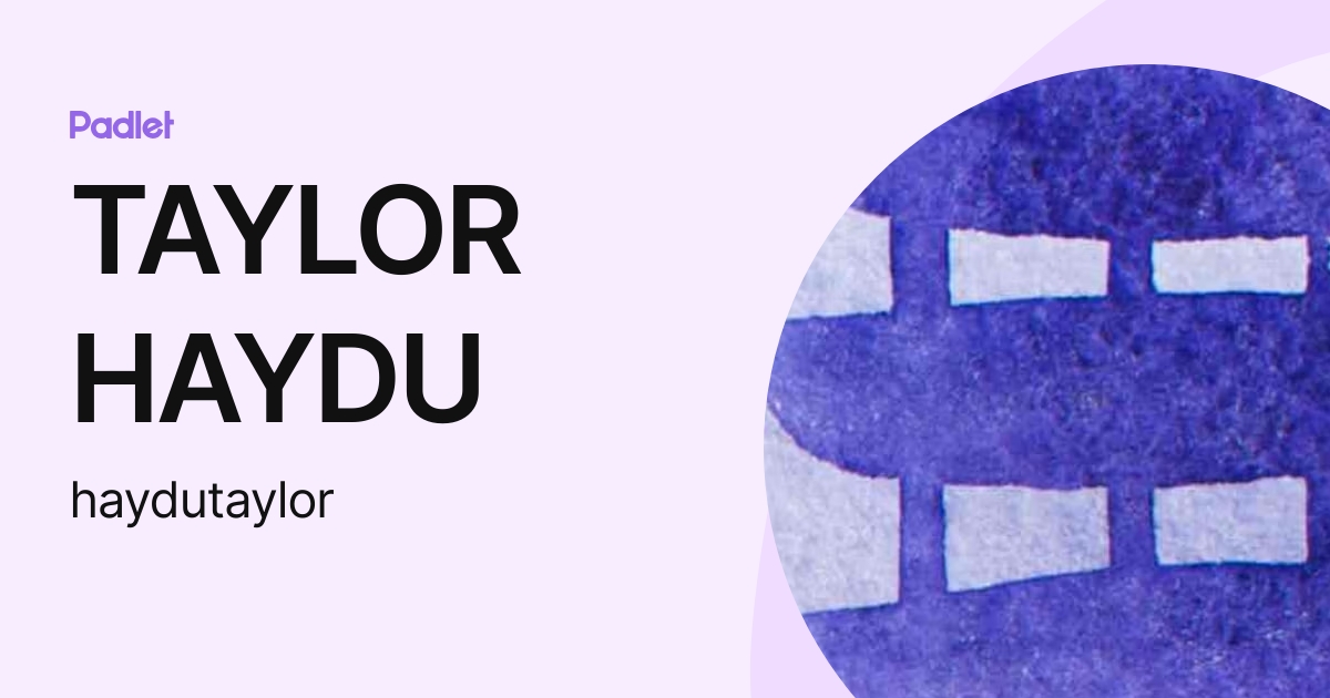 TAYLOR HAYDU (haydutaylor) profile | Padlet