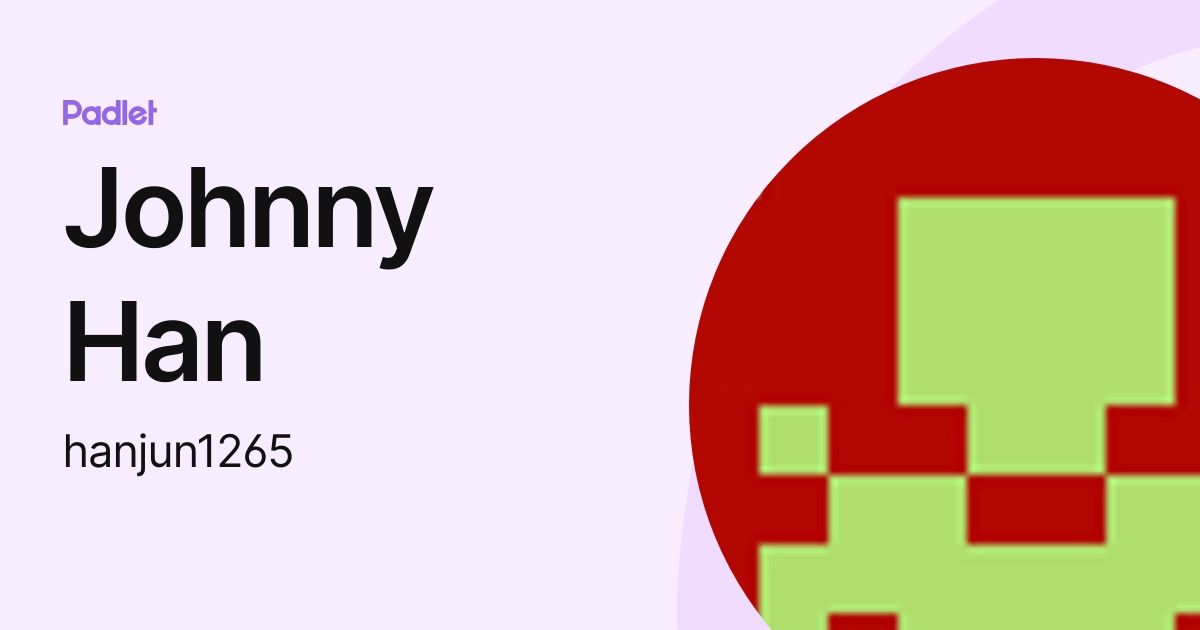 Johnny Han (hanjun1265) profile | Padlet