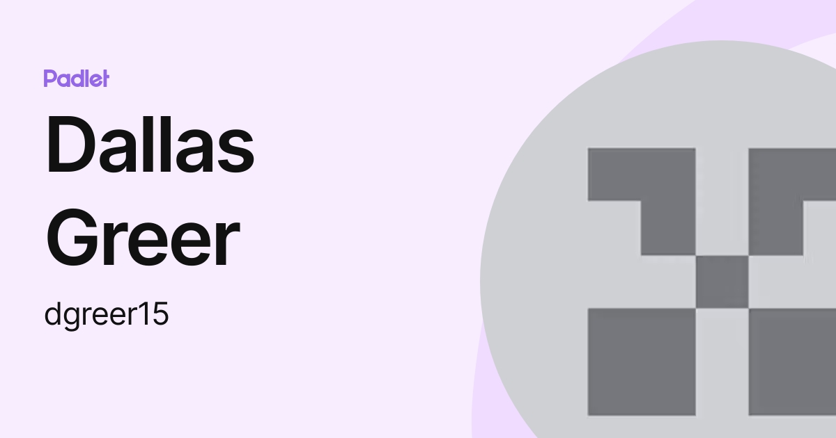 Dallas Greer (dgreer15) profile | Padlet