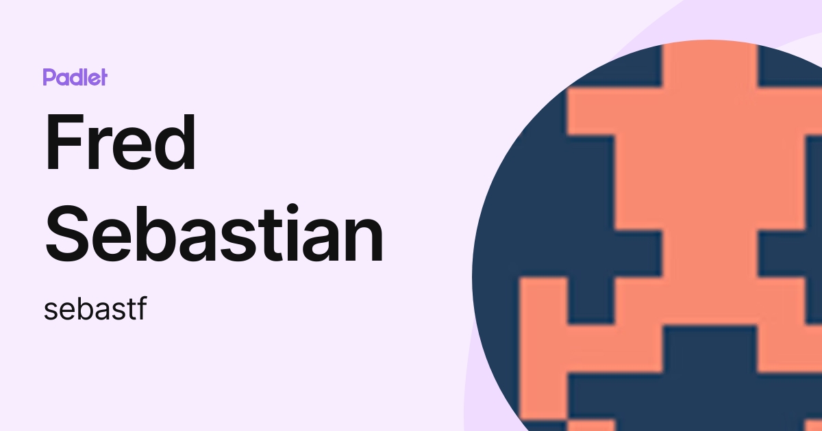 Fred Sebastian (sebastf) profile | Padlet