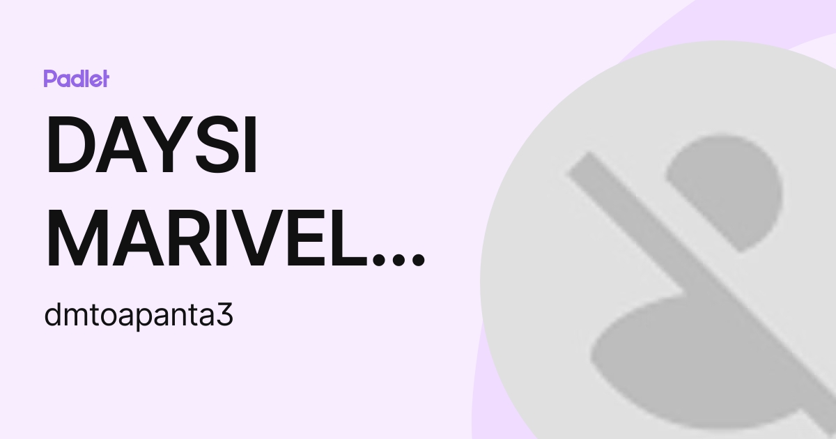 DAYSI MARIVEL TOAPANTA RAMIREZ (dmtoapanta3) profile | Padlet