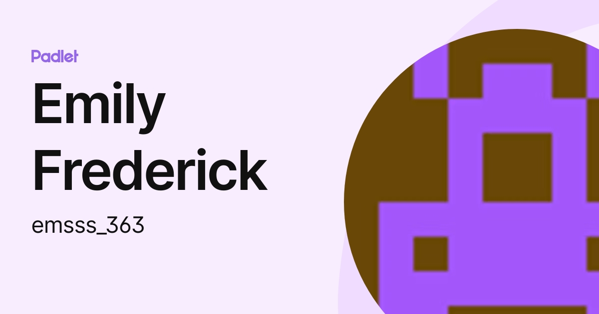 Emily Frederick (emsss_363) profile | Padlet