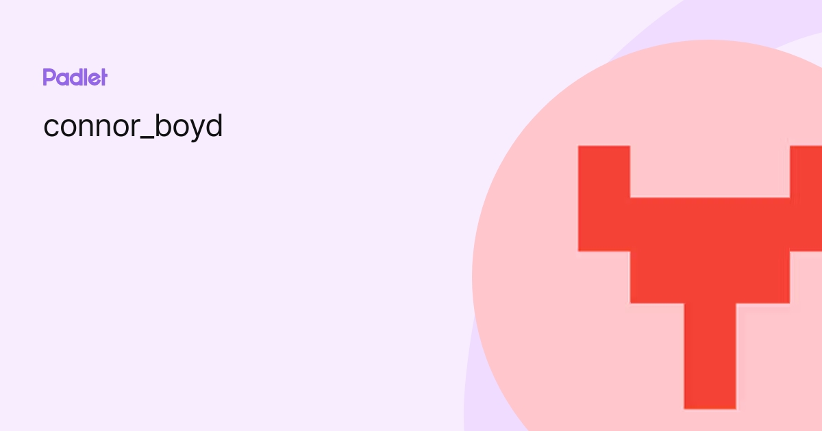 connor_boyd profile | Padlet