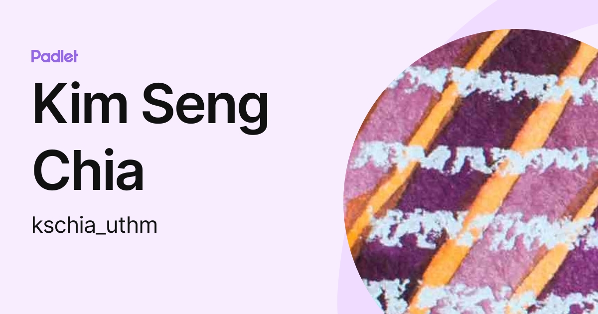 Kim Seng Chia (kschia_uthm) profile | Padlet