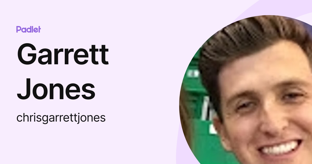 Garrett Jones (chrisgarrettjones) profile | Padlet