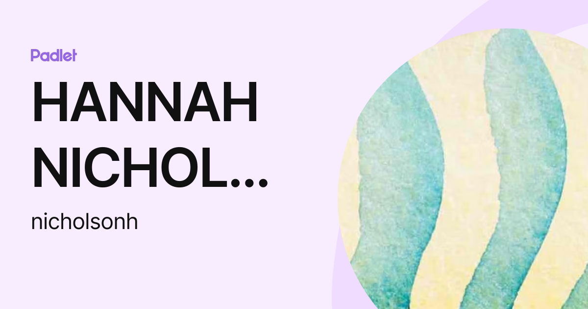 HANNAH NICHOLSON (nicholsonh) profile | Padlet