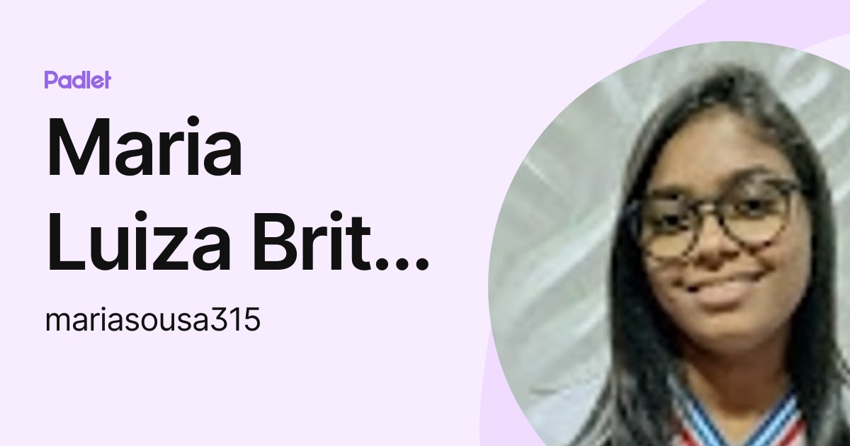 Maria Luiza Brito Sousa (mariasousa315) profile | Padlet