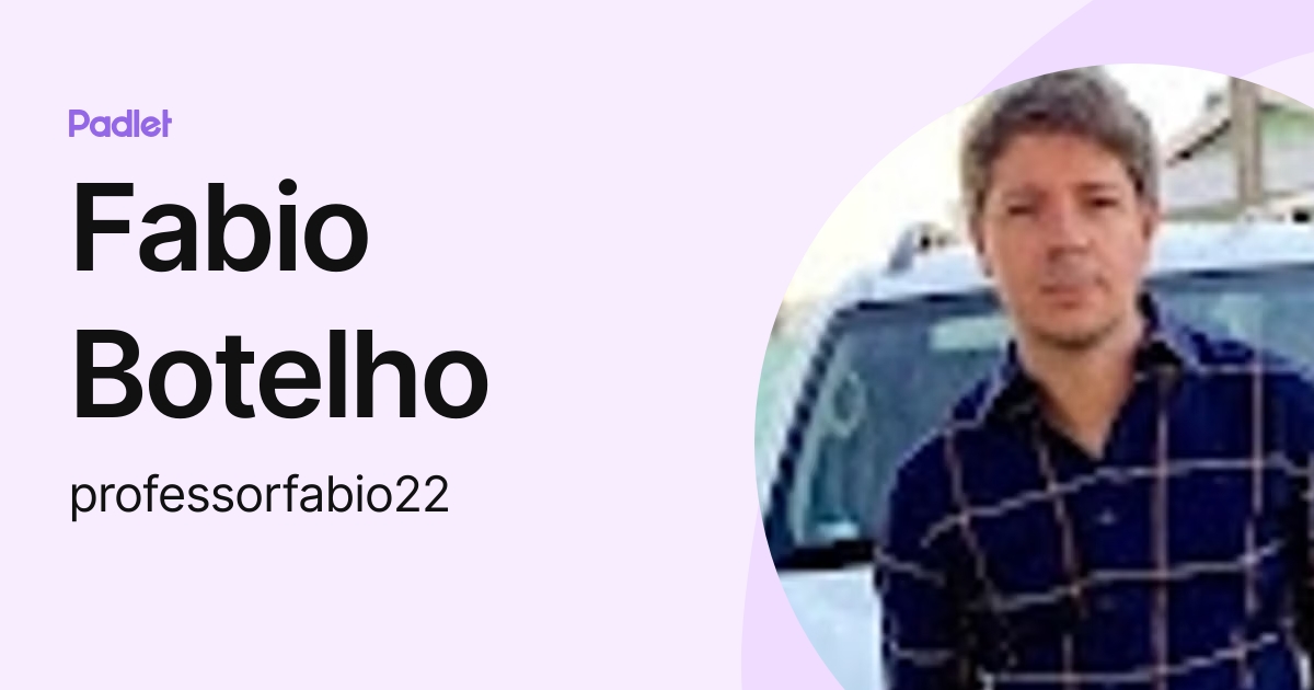 Fabio Botelho (professorfabio22) profile | Padlet