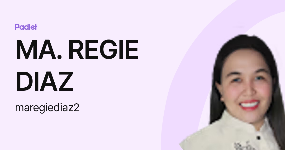 MA. REGIE DIAZ (maregiediaz2) profile | Padlet