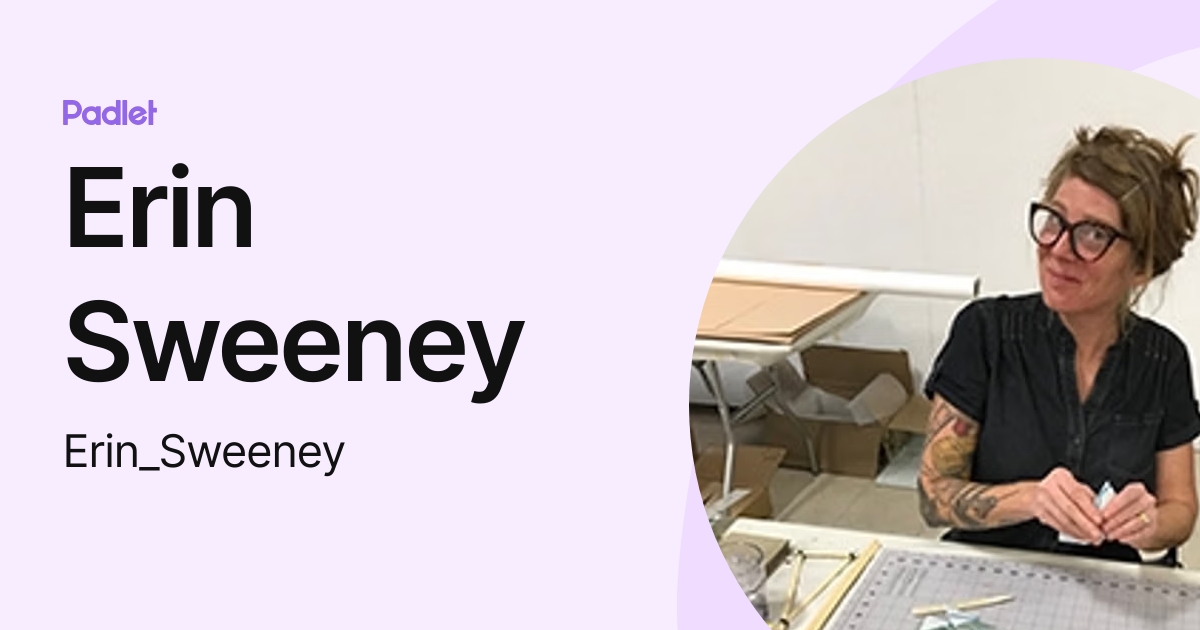 Erin Sweeney (Erin_Sweeney) profile | Padlet