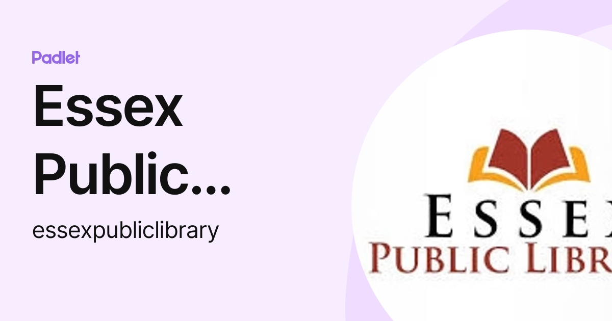 Essex Public Library (essexpubliclibrary) profile | Padlet