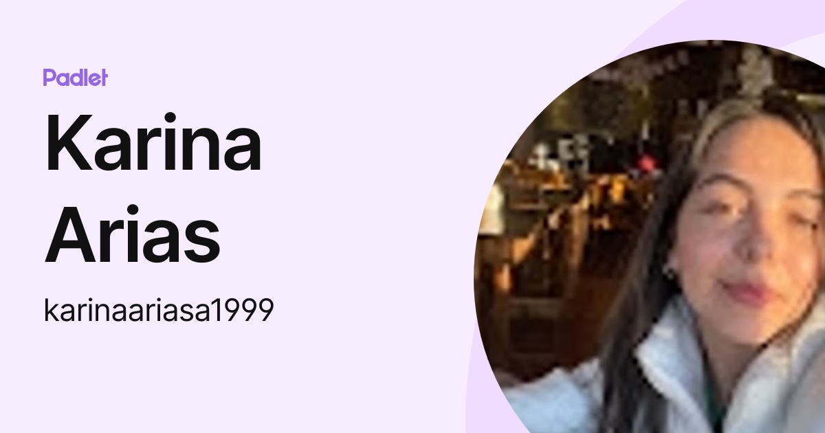 Karina Arias (karinaariasa1999) profile | Padlet