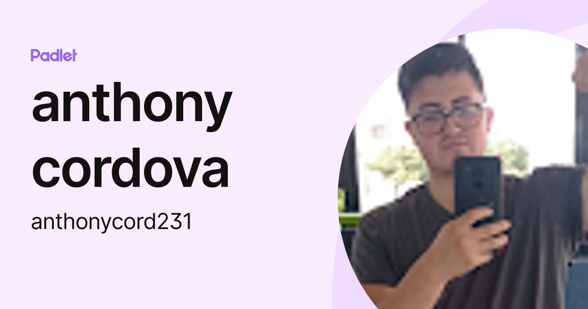 anthony cordova (anthonycord231) profile | Padlet