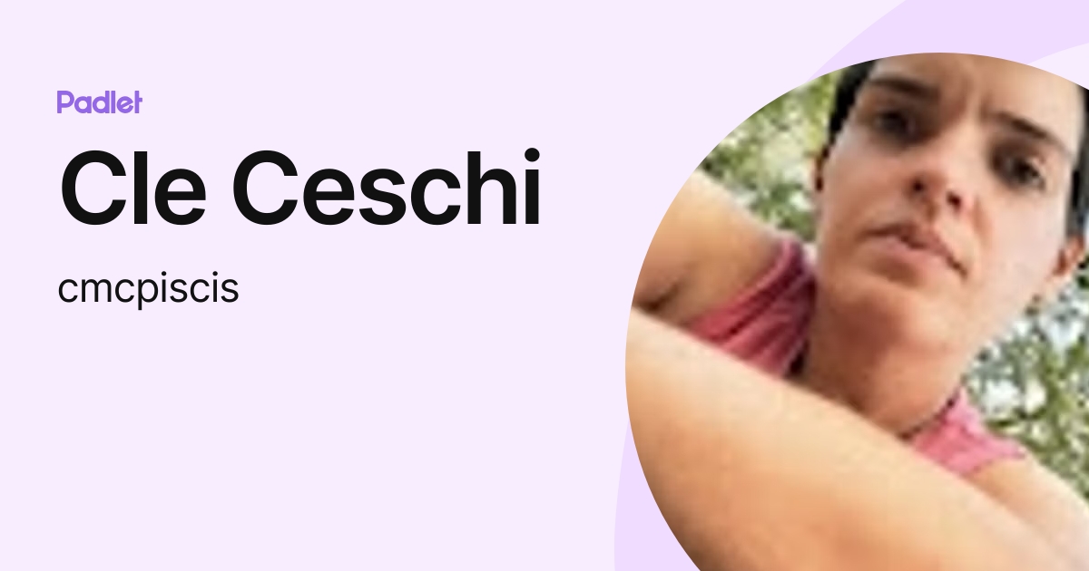 Cle Ceschi (cmcpiscis) profile | Padlet