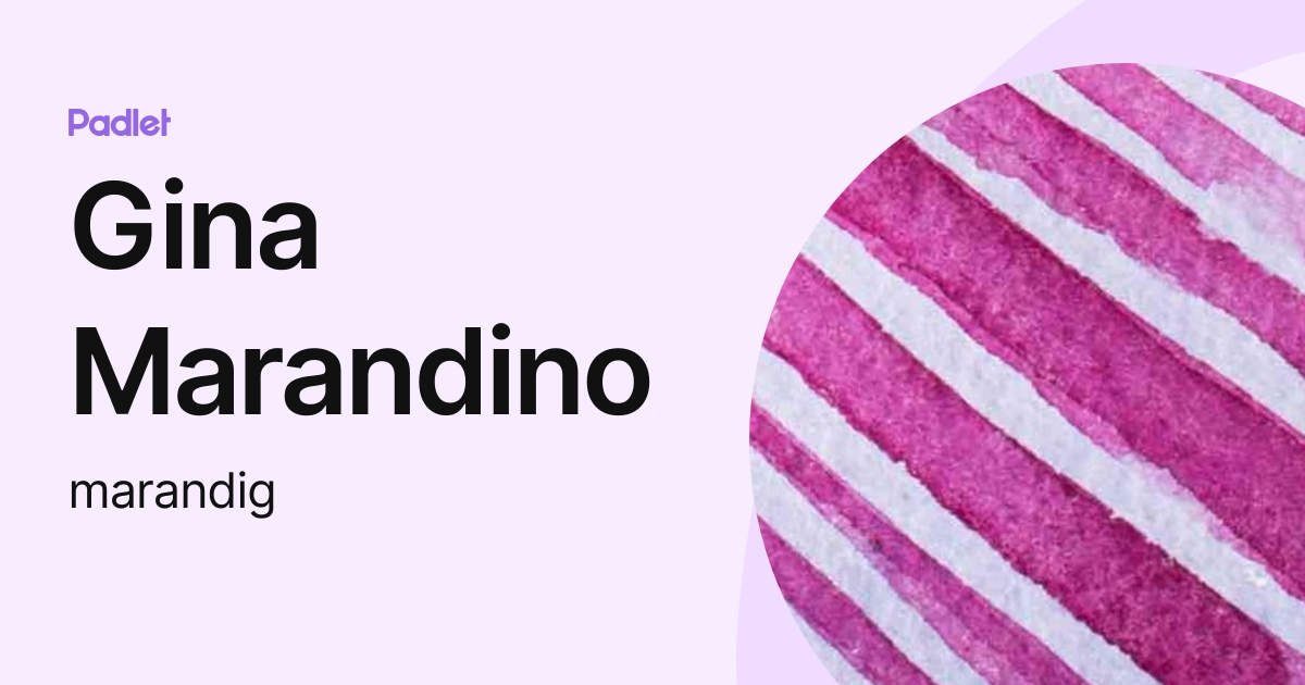 Gina Marandino (marandig) profile | Padlet