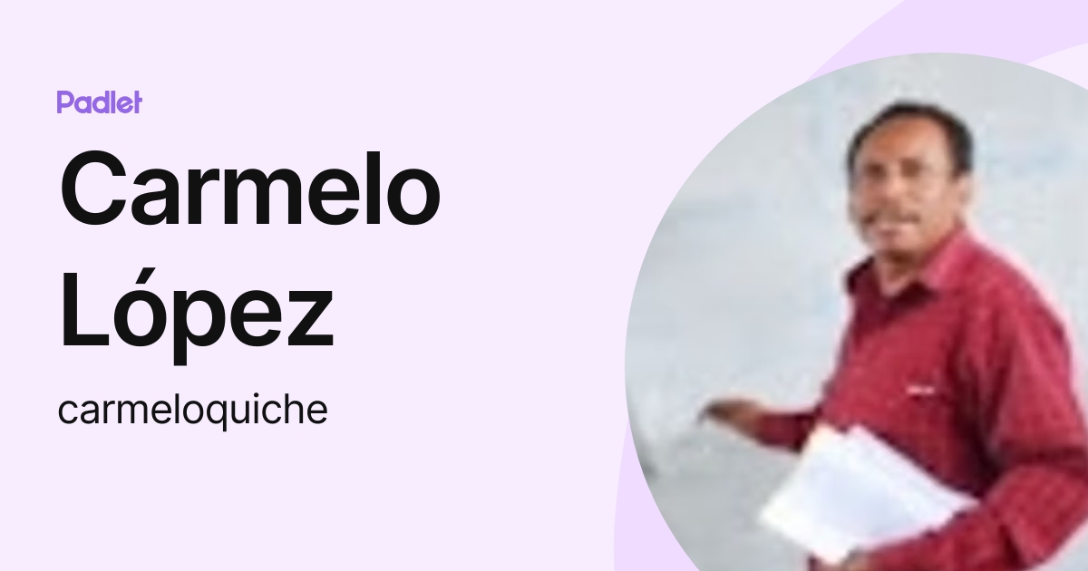 Carmelo López (carmeloquiche) profile | Padlet
