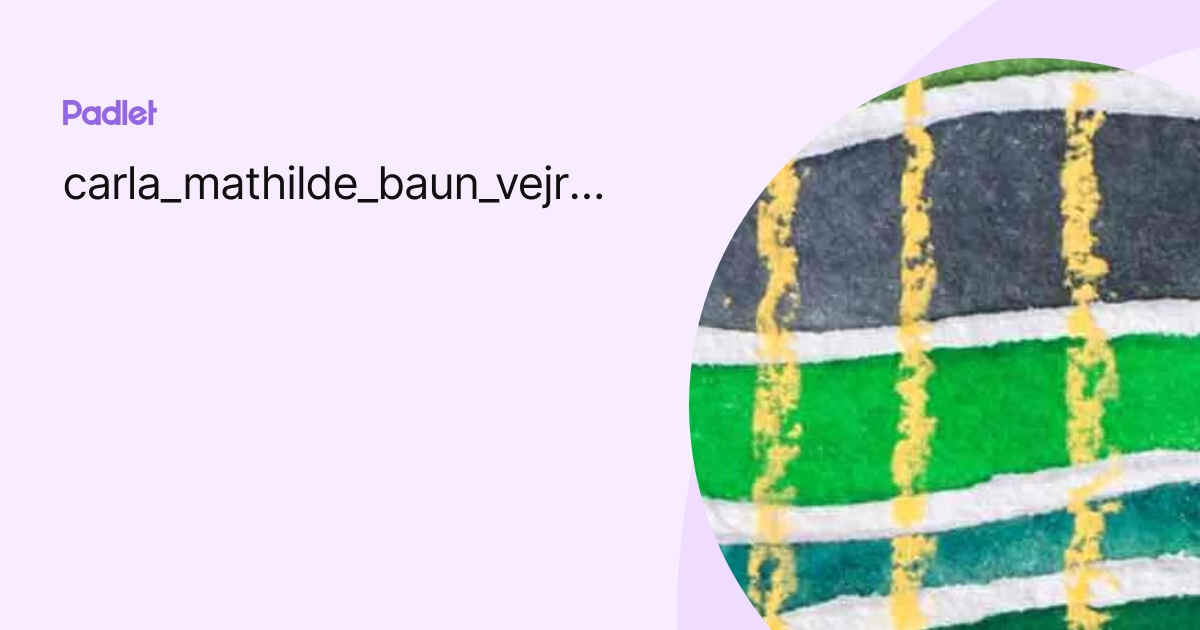 carla_mathilde_baun_vejrup profile | Padlet