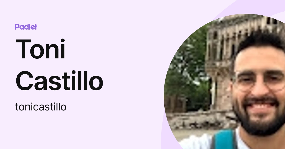 Toni Castillo (tonicastillo) profile | Padlet